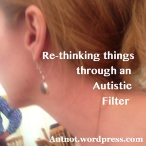 Re-thinking things through an Autistic filter – Autism and Expectations