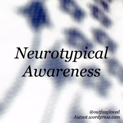 Neurotypical Awareness – Autism and Expectations