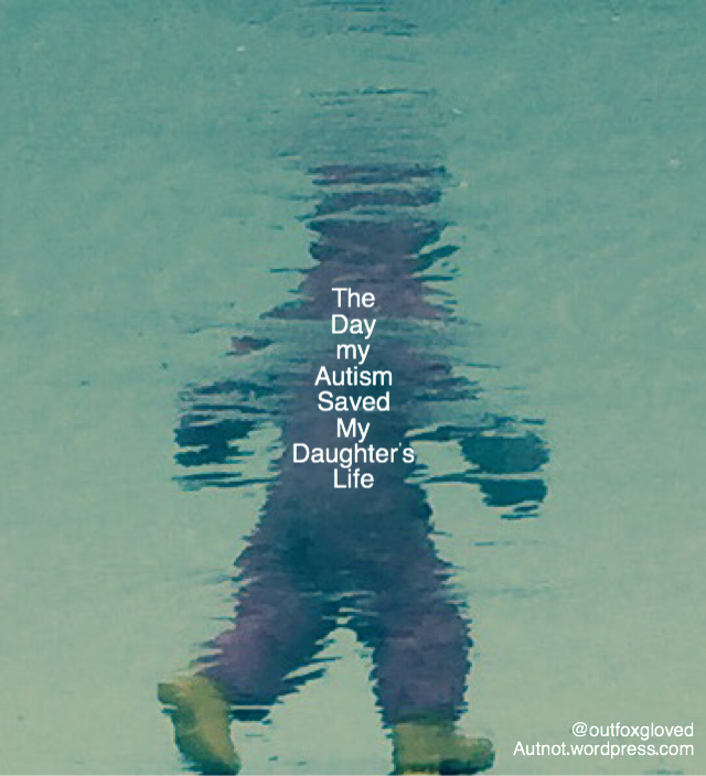 The Day my Autism Saved my Daughter’s Life – Autism and Expectations